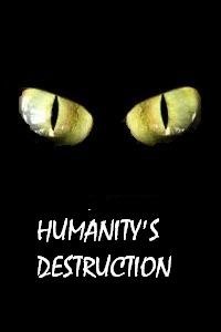Humanity's Destruction | Royal Road