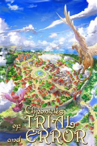 Chronicles of Trial and Error (re-write) | Royal Road