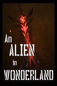An Alien in Wonderland | Royal Road