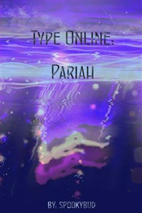TypeOnline: Pariah | Royal Road