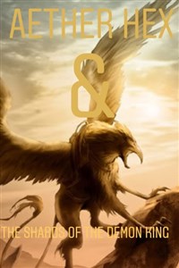 Aether Hex and the shards of the demon king. | Royal Road