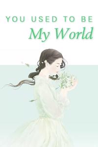 You Used to Be My World | Royal Road