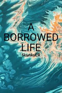 A Borrowed Life | Royal Road