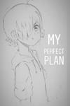 My Perfect Plan | Royal Road