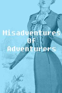 Misadventures Of Adventurers | Royal Road