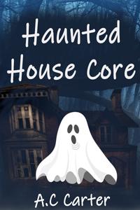 Halloween Special - Haunted House Core | Royal Road
