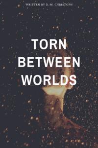 Torn Between Worlds | Royal Road