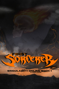 First Sorcerer: Singularity Online, Book 1 | Royal Road
