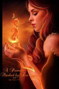 A Promise Marked by Fire | Royal Road
