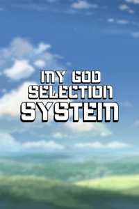 My God Selection System | Royal Road