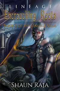 Lineage Saga Book 2: Encroaching Roots | Royal Road