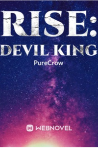 Rise: Devil King | Royal Road