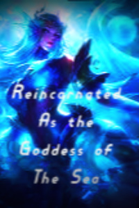 Reincarnated as the goddess of the sea. | Royal Road