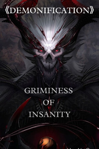《Demonification》「Griminess of Insanity」 | Royal Road