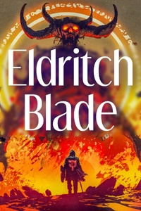 Eldritch Blade: Knight With A Thousand Eyes | Royal Road