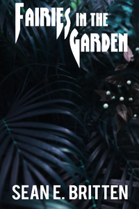 Fairies in the Garden - Fairies in the Garden | Royal Road