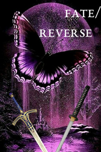 Fate/Reverse Part 2.20 - Fae Gate - Fate/Reverse | Royal Road