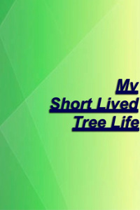 My Short Lived Tree Life | Royal Road