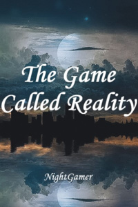 The Game Called Reality | Royal Road