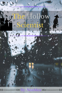 The Hollow Scientist | Royal Road