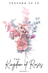 The Kingdom of Roses | Royal Road