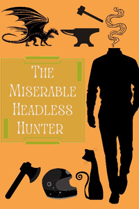 The Miserable Headless Hunter | Royal Road