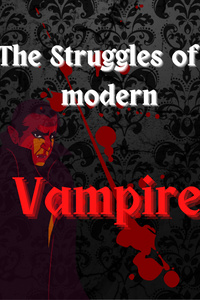 The Struggles of a Modern Vampire | Royal Road