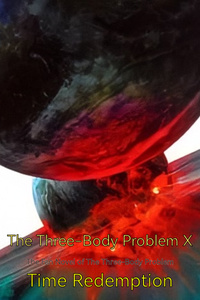 The Three-Body Problem X : Time Redemption | Royal Road