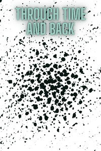 Through Time and Back | Royal Road