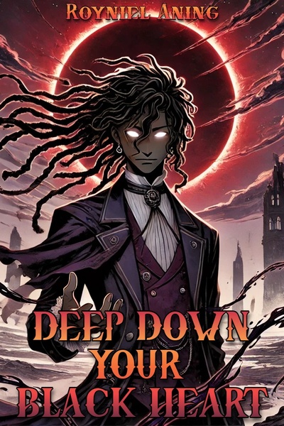 Deep Down Your Black Heart | Royal Road