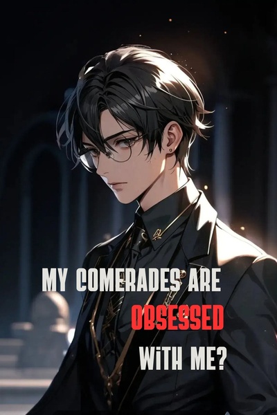 Chapter 44: A Day - All my comrades are obsessed with me? | Royal Road