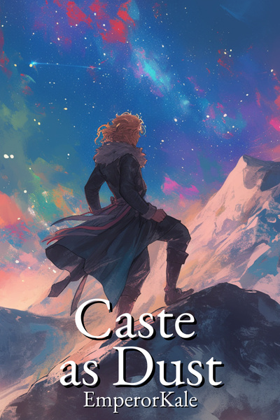 Vol 2: Chapter 3 - Caste as Dust | Royal Road