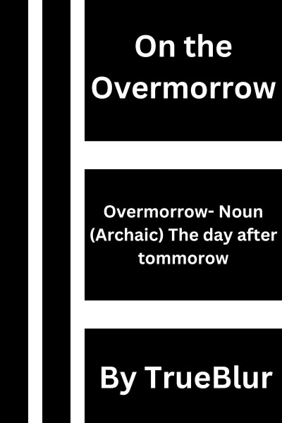 On the Overmorrow | Royal Road