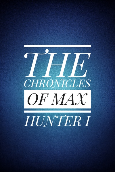 35. Like A Mother To Worry - The Chronicles Of Max Hunter 1: The ...