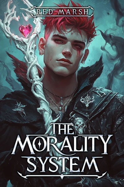 The Morality System - [An OP MC LitRPG Progression Fantasy] | Royal Road