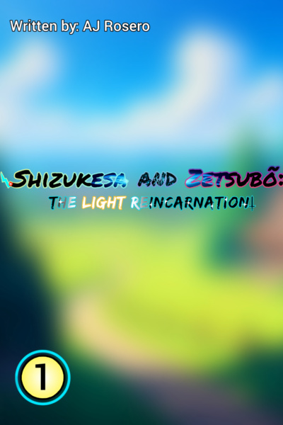 Chapter 1: The Strange Occurrence - Shizukesa and Zetsubo: The Light ...