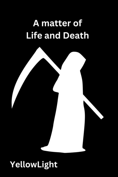 A matter of Life and Death | Royal Road