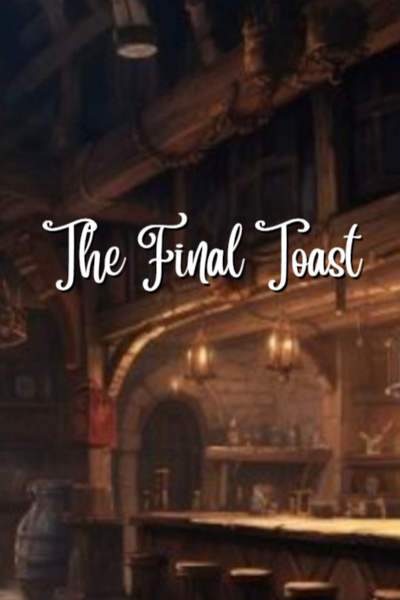 The Final Toast | Royal Road