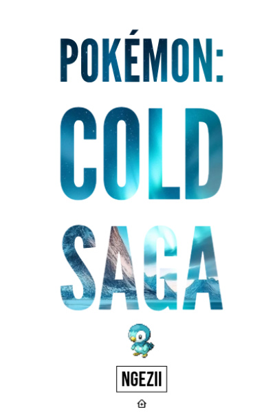 Chapter 1: Nothing Changed. - Pokémon: COLD SAGA | Royal Road
