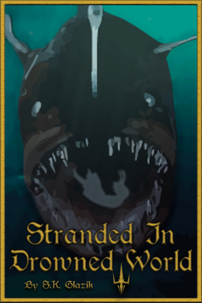4.5 Dramatic Act - Stranded In Drowned World [Dark Fantasy] | Royal Road