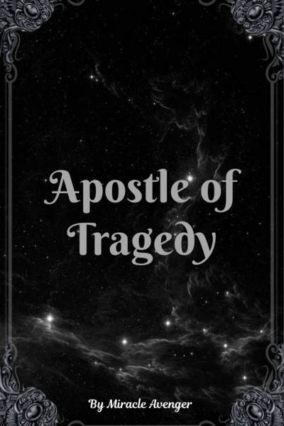 Apostle of Tragedy | Royal Road