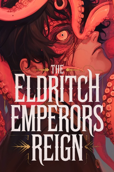 The More Dangerous One - The Eldritch Emperors Reign | Royal Road