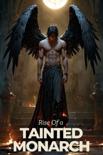 CHAPTER 9: THE NOT SO GREAT ESCAPE - Rise of a Tainted Monarch | Royal Road