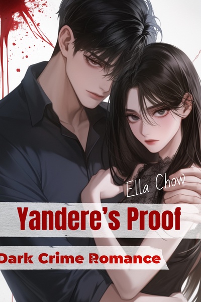Chapter 32: Into the Lion’s Den - Yandere’s Proof | Royal Road