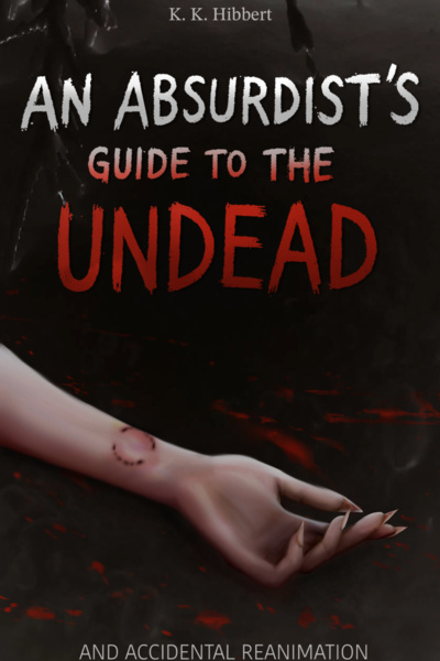17 - It's Only You - An Absurdist's Guide to the Undead | Royal Road