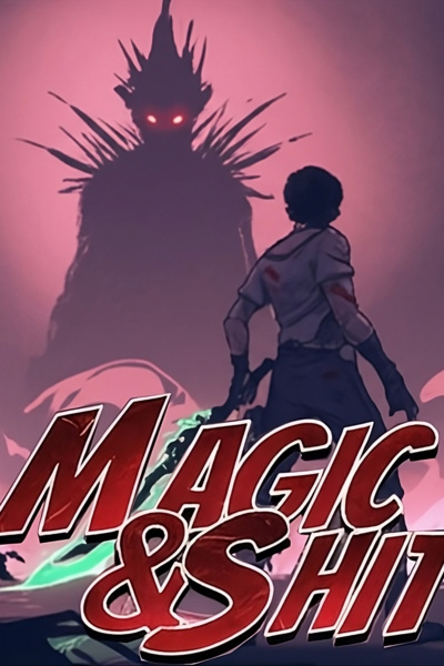 00 - Novel & Shit - Magic & Shit | Royal Road