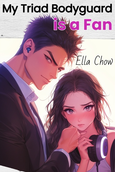 My Triad Bodyguard is a Fan | Royal Road