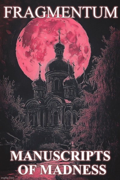 Fragmentum: Manuscripts of Madness [Horror][Epistolary] | Royal Road