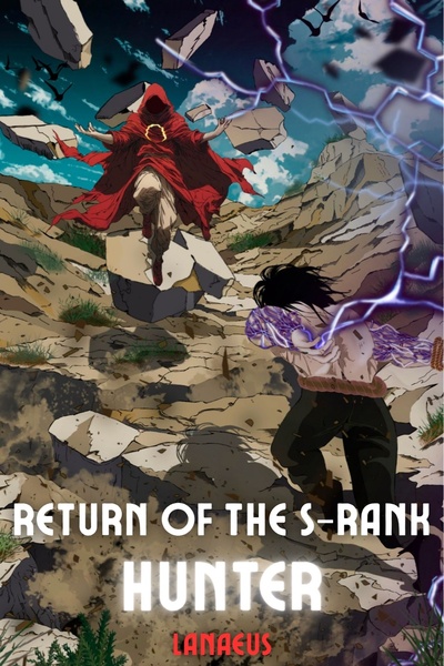 RETURN OF THE S-RANK HUNTER | Royal Road