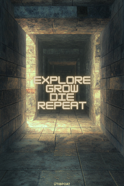 Explore Grow Die Repeat [LitRPG Dungeon Roguelite] | Royal Road